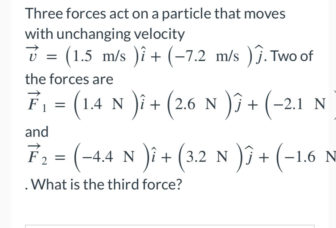 [Solved] Three forces act on a particle that moves | SolutionInn
