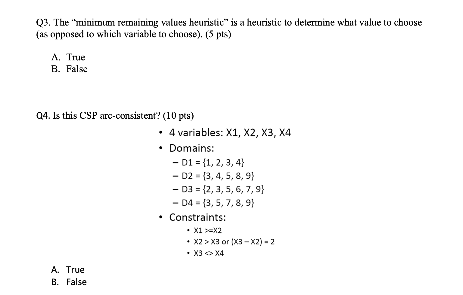 [SOLVED] Q3. The minimum remaining values heuristic is a heuristic to determine | SolutionInn