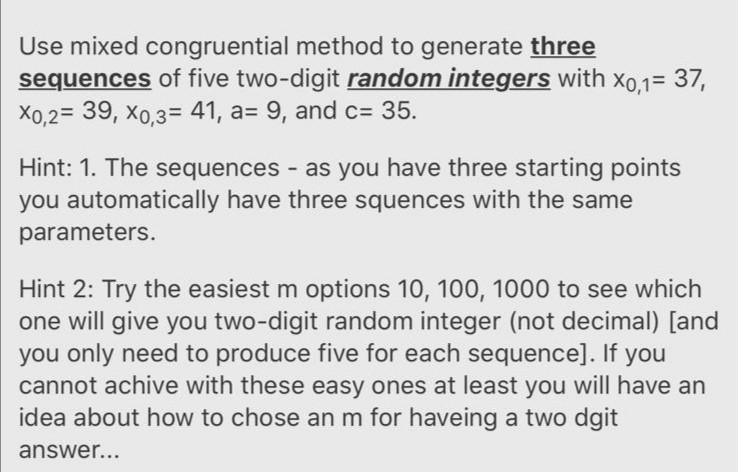 [SOLVED] Use mixed congruential method to generate three sequences of five two-digit | SolutionInn