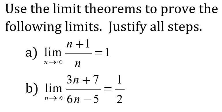 [solved] Use The Limit Theorems To Prove The Follo Solutioninn