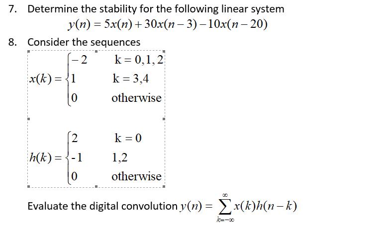 [Solved] 7. Determine the stability for the follow | SolutionInn