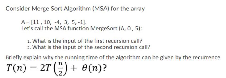 Solved Consider Merge Sort Algorithm Msa For T Solutioninn 