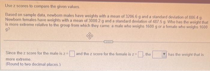 [SOLVED] Use z scores to compare the given values. Based on sample | SolutionInn