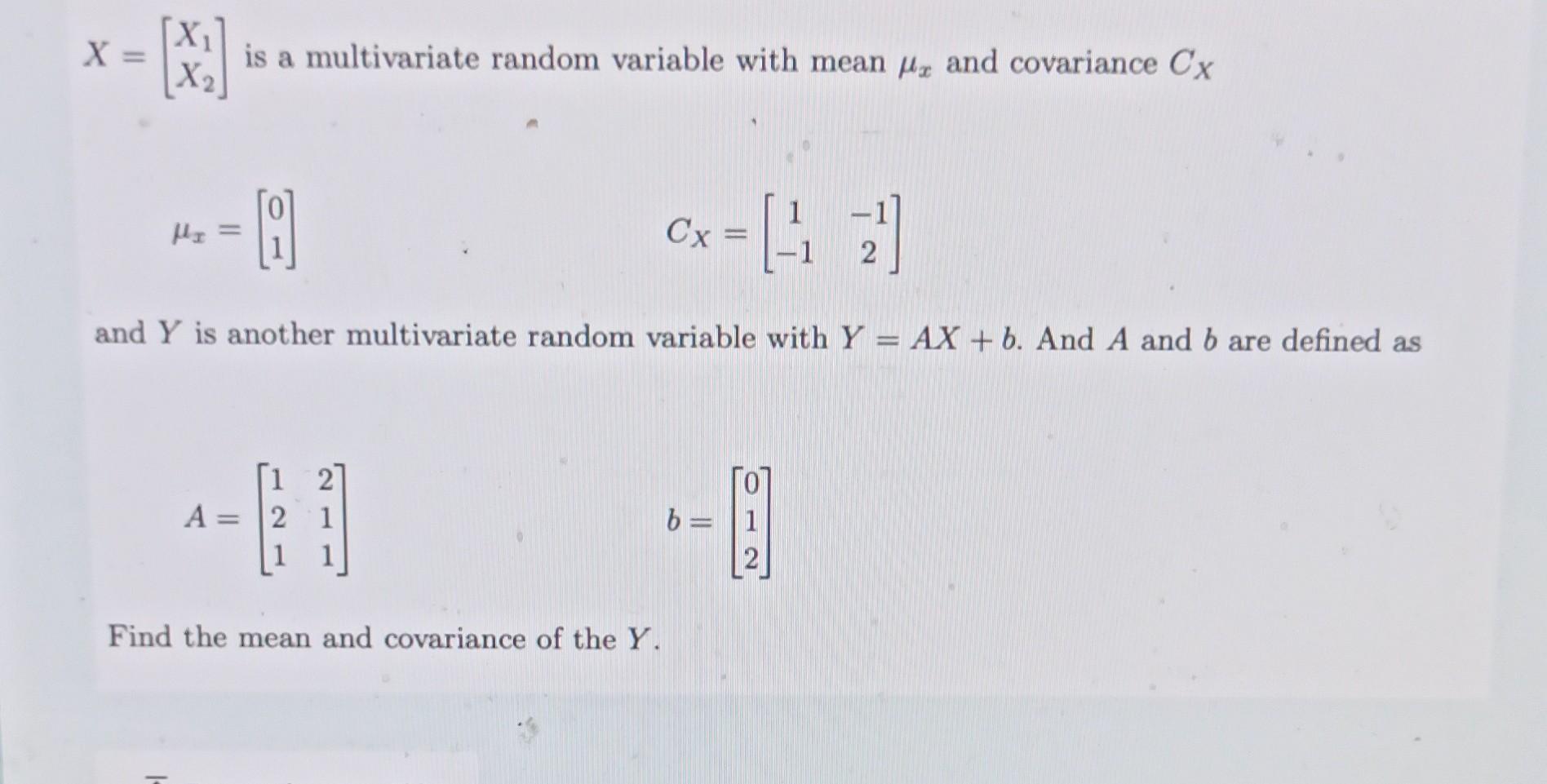 [Solved] X = is a multivariate random variable wit | SolutionInn