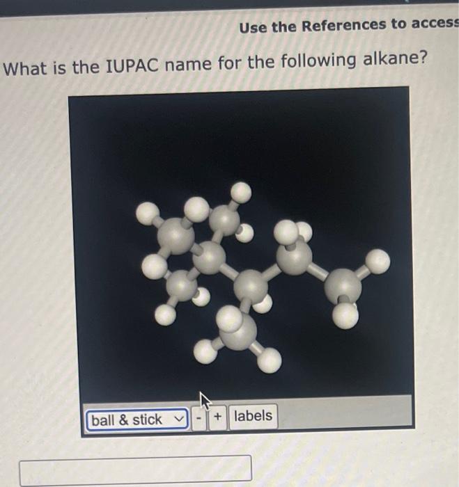 [SOLVED] Use the References to acces What is the IUPAC name for | SolutionInn