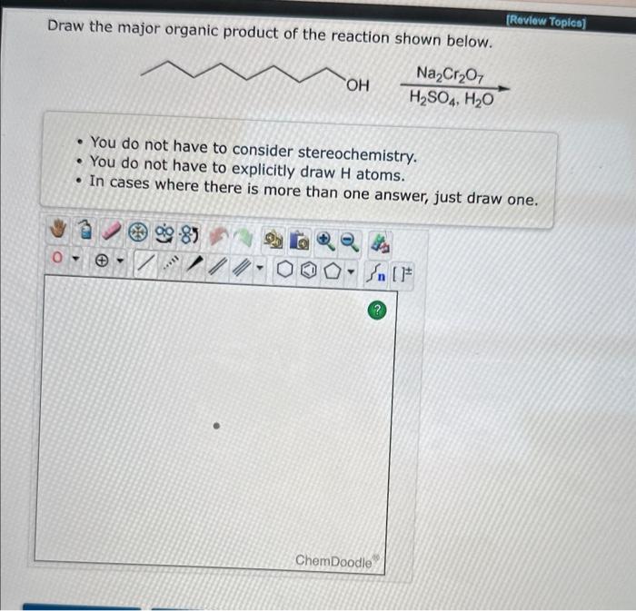 [SOLVED] Draw the major organic product of the reaction shown below. - | SolutionInn