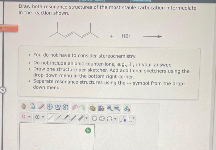 [SOLVED] Draw both resonance structures of the most stable carbocation intermediate in | SolutionInn
