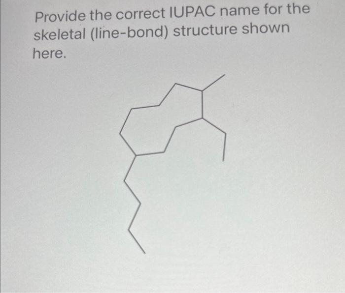 [SOLVED] Provide the correct IUPAC name for the skeletal (line-bond ...