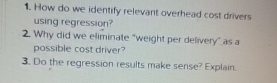 [SOLVED] How do we identify relevant overhead cost drivers using regression? Why | SolutionInn