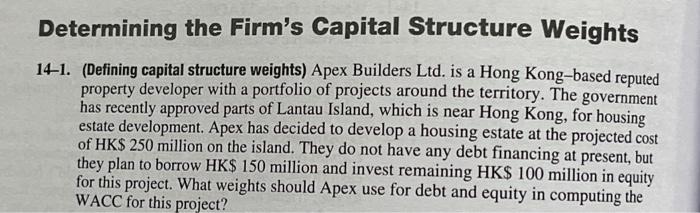 [SOLVED] Determining the Firm's Capital Structure Weights 14-1 ...