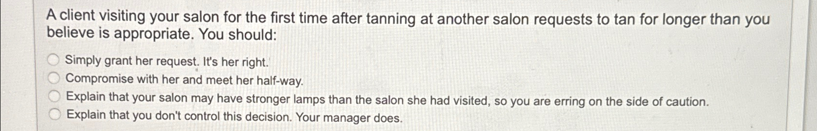 [SOLVED] A client visiting your salon for the first time after tanning ...