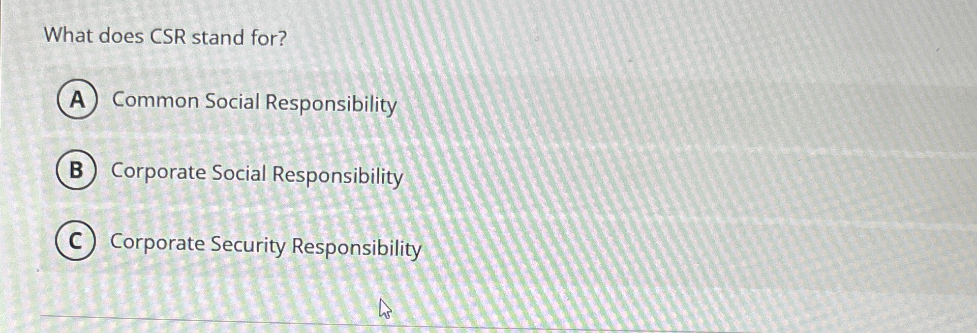 [SOLVED] What does CSR stand for? Common Social Responsibility ...