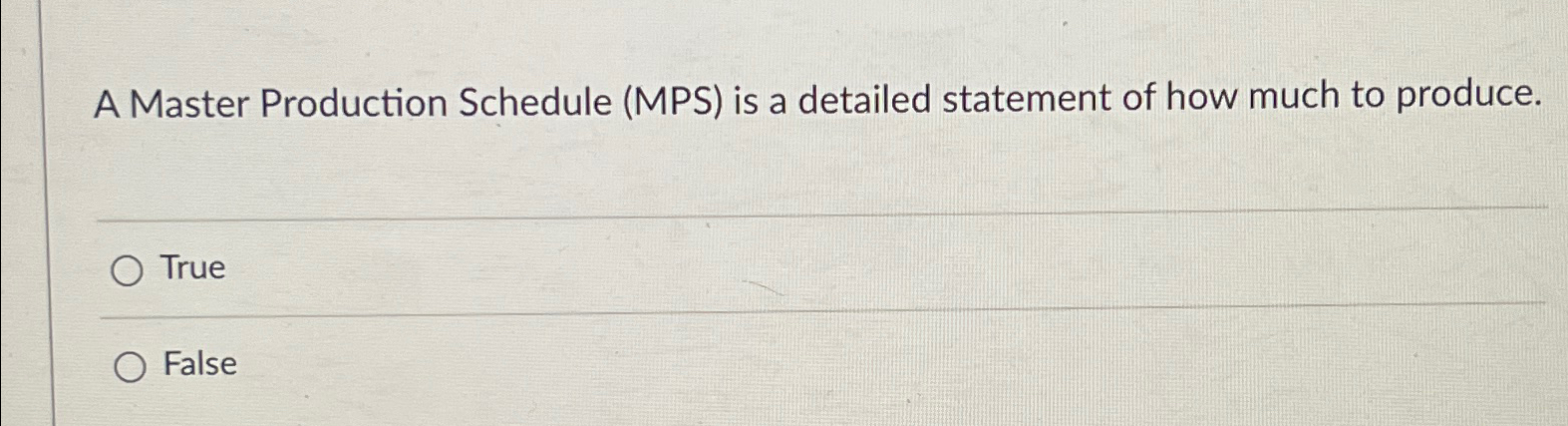[SOLVED] A Master Production Schedule ( MPS ) is a detailed statement ...