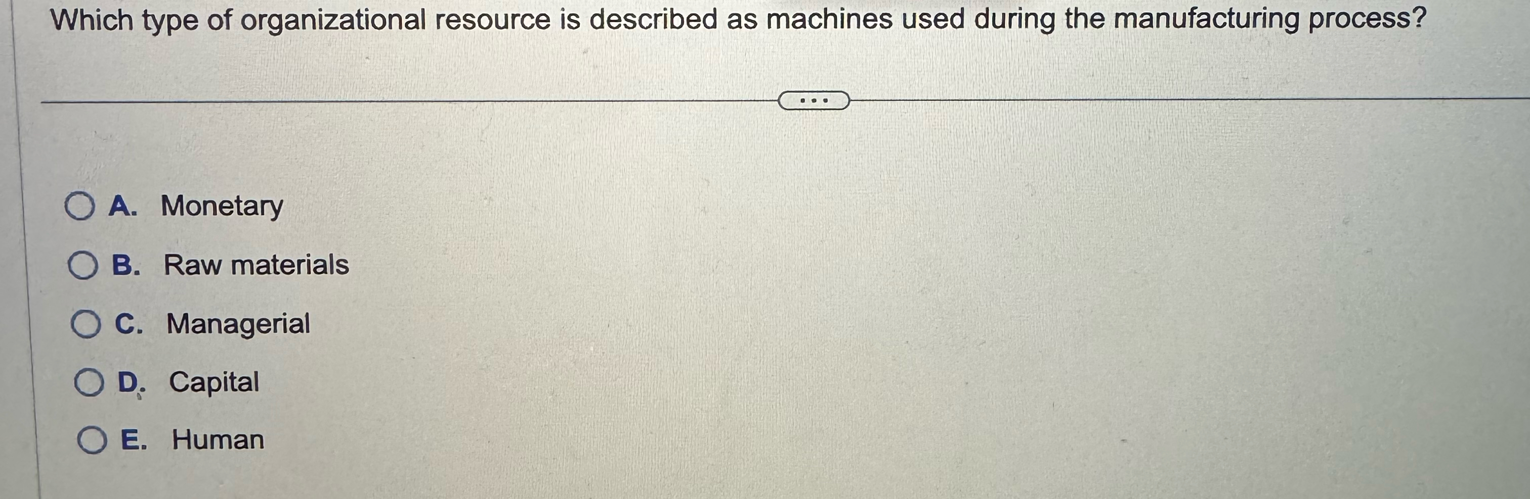 [SOLVED] Which type of organizational resource is described as machines ...