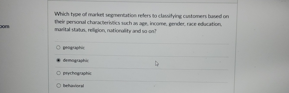[SOLVED] Which type of market segmentation refers to classifying customers based on | SolutionInn