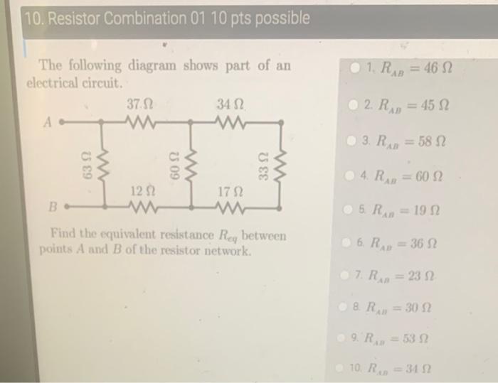 [SOLVED] The following diagram shows part of an electrical circuit. 1. RAB=46 | SolutionInn