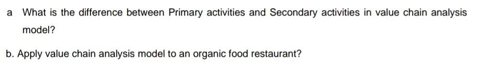 [SOLVED] a What is the difference between Primary activities and Secondary activities | SolutionInn