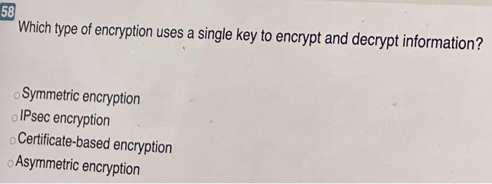 [SOLVED] Which type of encryption uses a single key to encrypt and ...