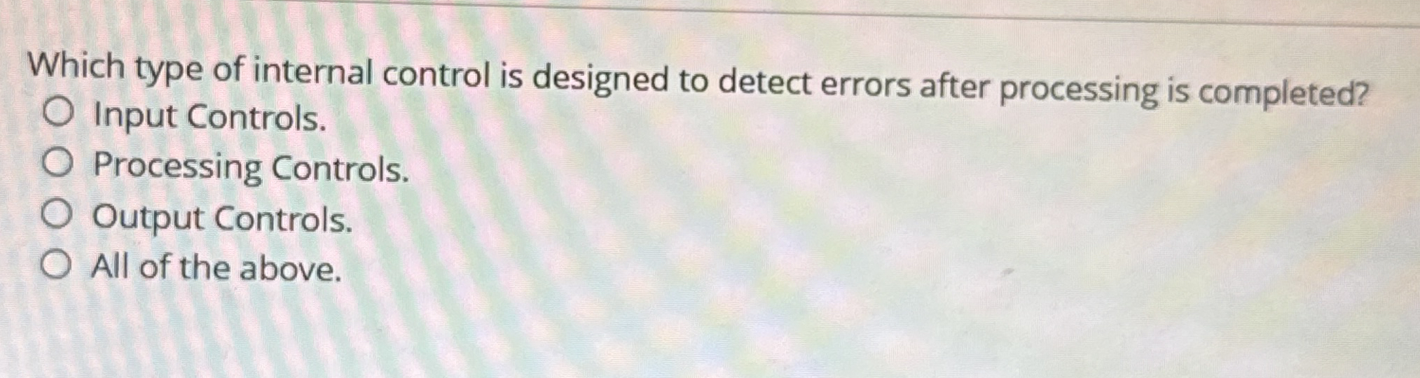 [SOLVED] Which type of internal control is designed to detect errors after | SolutionInn