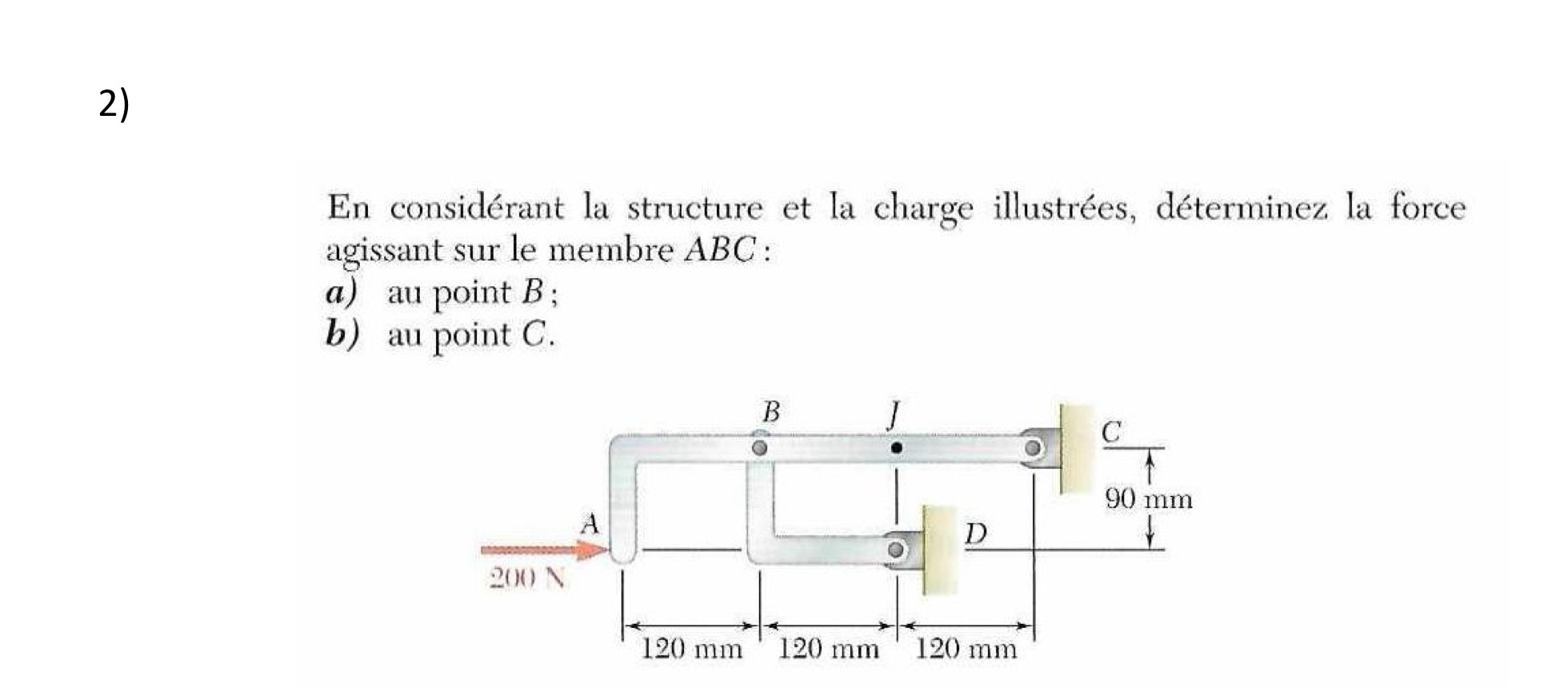 [SOLVED] Considering the structure and load illustrated, determine the force acting on | SolutionInn