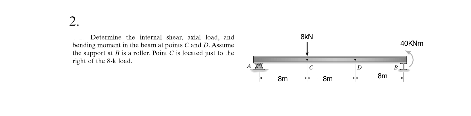 [SOLVED] Determine the internal shear, axial load, and bending moment ...