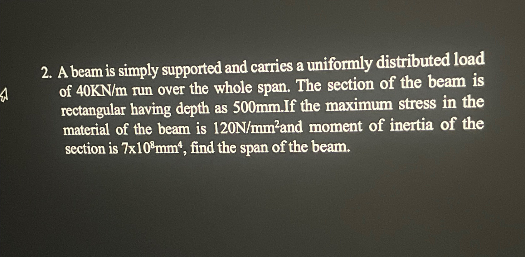 [SOLVED] A beam is simply supported and carries a uniformly distributed ...