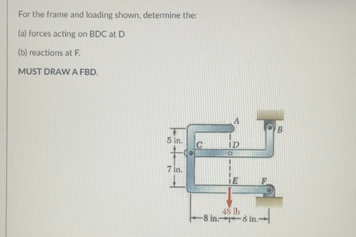 [SOLVED] For the frame and loading shown, determine the: ( a ...