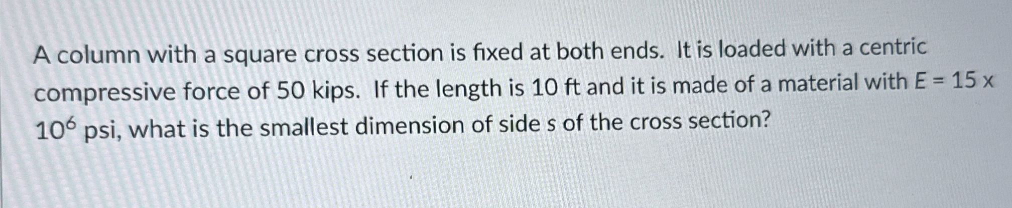 [SOLVED] A column with a square cross section is fixed at both ...