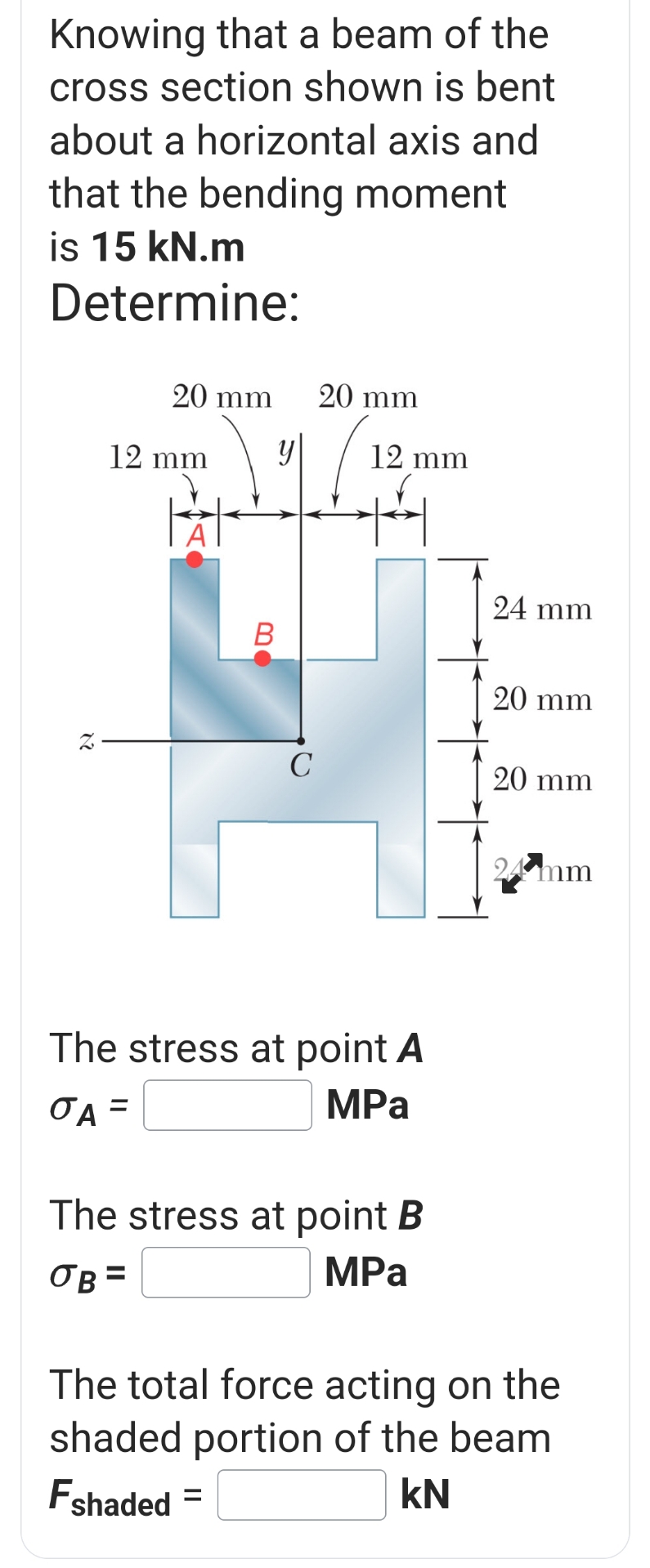 [SOLVED] Knowing that a beam of the cross section shown is bent | SolutionInn