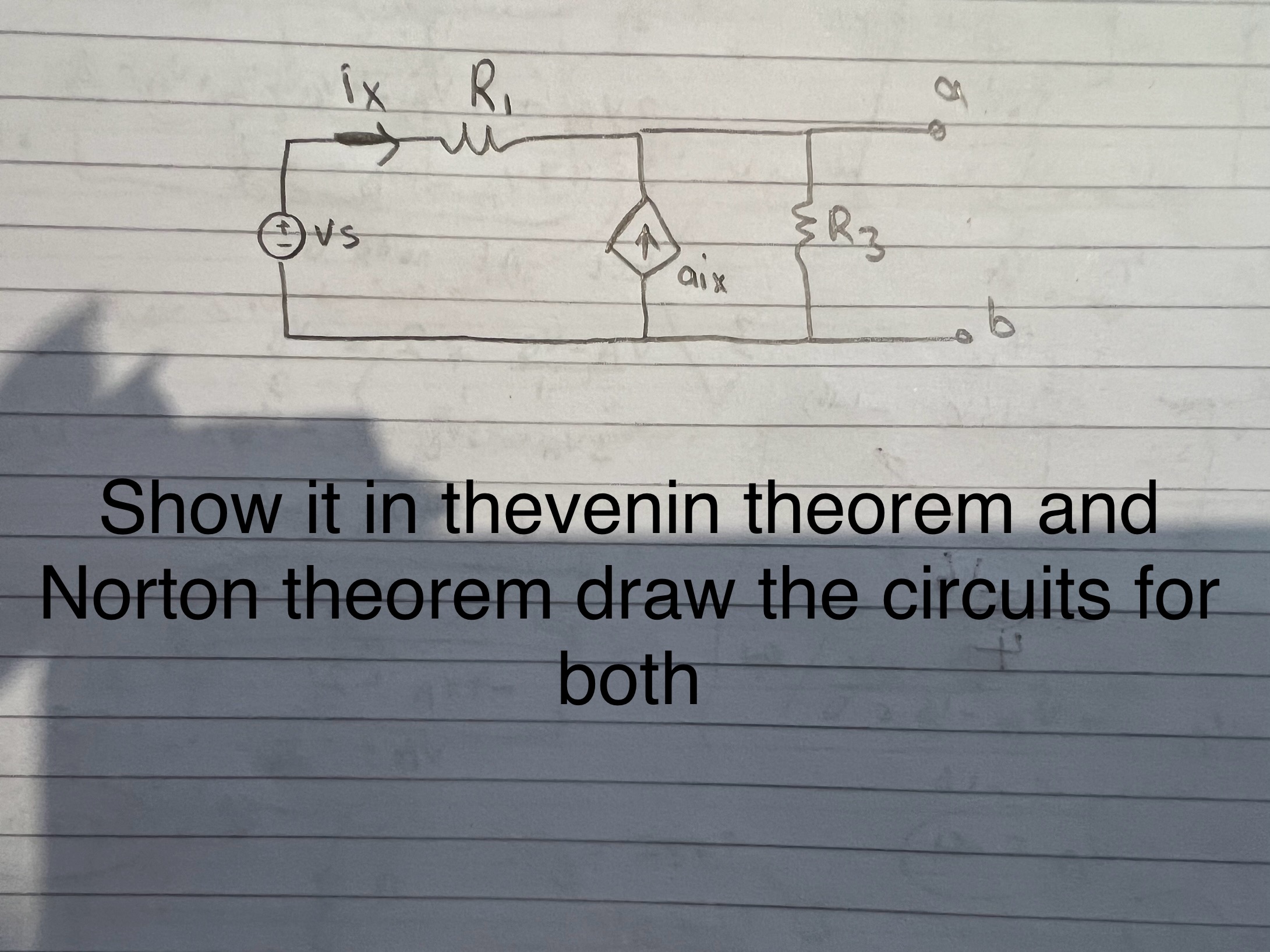 [Solved] Show it in thevenin theorem and Norton theorem draw the circuits | SolutionInn