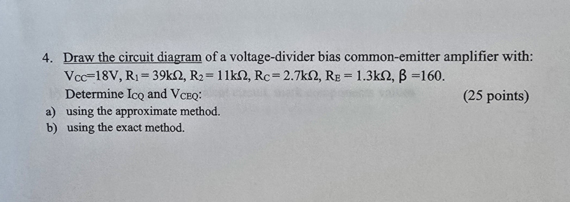 [SOLVED] Draw the circuit diagram of a voltage - divider bias common ...