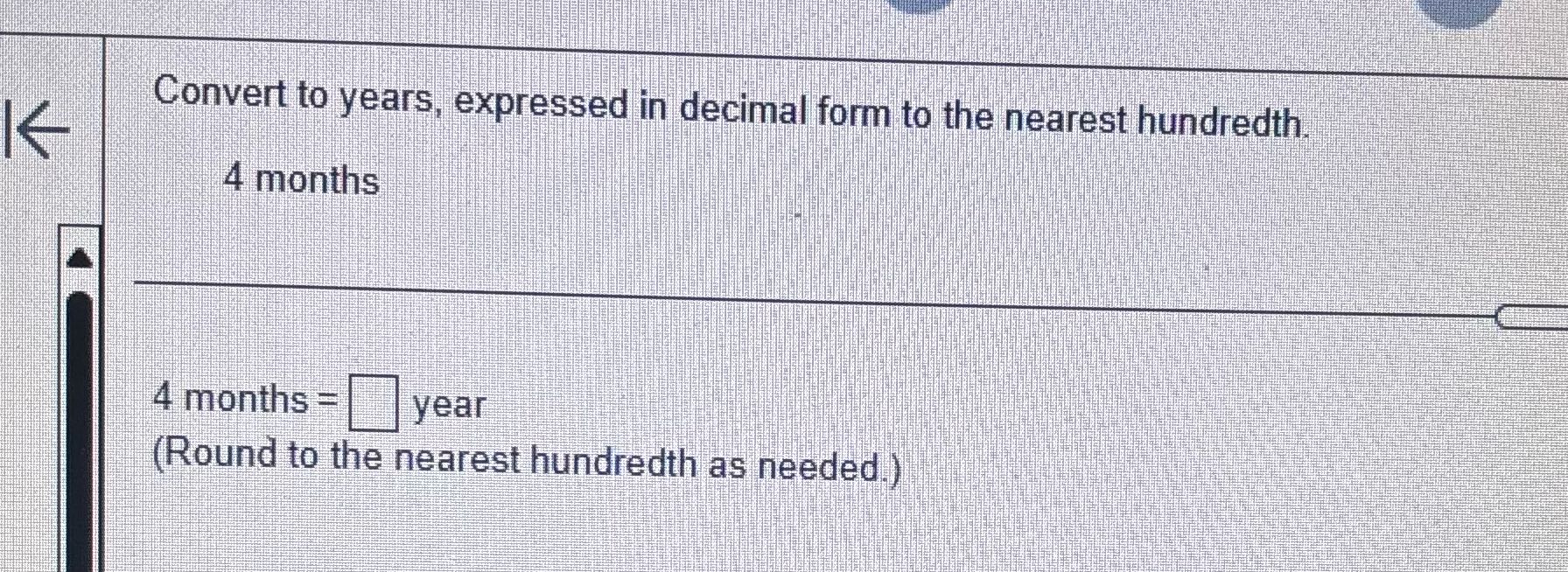 [SOLVED] Convert to years, expressed in decimal form to the nearest ...