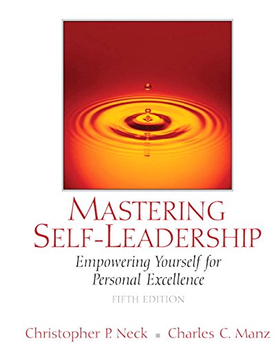 Mastering Self Leadership Empowering Yourself For Personal Excellence ... Mastering Self Leadership Empowering Yourself For Personal Excellence ...