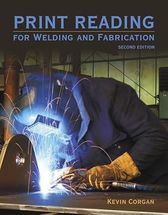 Print Reading For Welding And Fabrication 2nd Edition Corgan PDF | Solutioninn.com