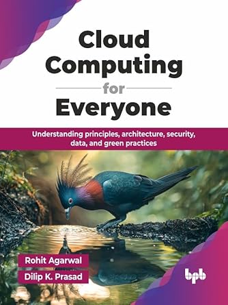 Cloud Computing For Everyone Understanding Principles Architecture Security Data And Green ...