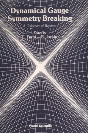 Dynamical Gauge Symmetry Breaking 1st Edition Farhi PDF | Solutioninn.com