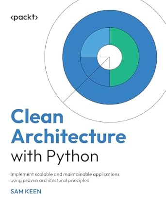 Clean Architecture With Python Implement Scalable And Maintainable ...