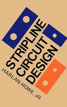 Stripline Circuit Design 1st Edition Howe PDF | Solutioninn.com