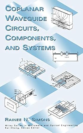 Coplanar Waveguide Circuits Components And Systems 1st Edition Simons PDF | Solutioninn.com