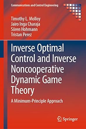 Inverse Optimal Control And Inverse Noncooperative Dynamic Game Theory A Minimum Principle ...
