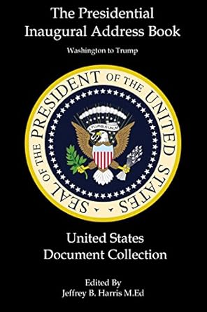 The Presidential Inaugural Address Book Washington To Trump United ...