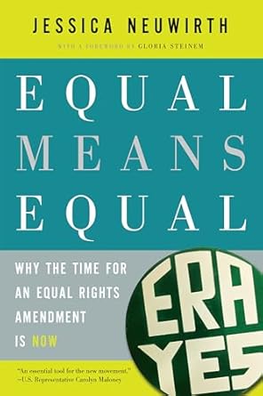 Equal Means Equal Why The Time For An Equal Rights Amendment Is Now 1st Edition Neuwirth PDF ...