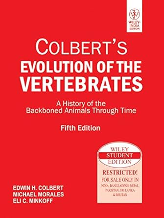 Colberts Evolution Of The Vertebrates A History Of The Backboned ...
