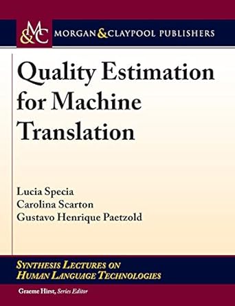 Quality Estimation For Machine Translation 1st Edition Specia PDF | Solutioninn.com