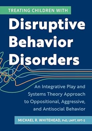 Treating Children With Disruptive Behavior Disorders An Integrative Play And Systems Theory ...