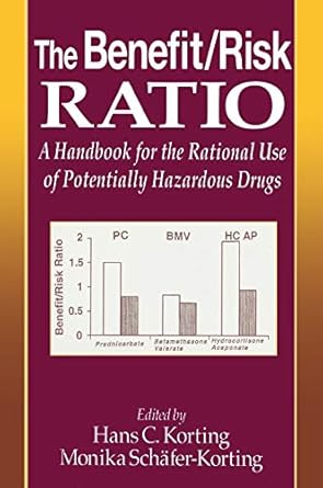 The Benefit/Risk Ratio A Handbook For The Rational Use Of Potentially ...