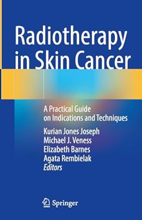 Radiotherapy In Skin Cancer A Practical Guide On Indications And ...