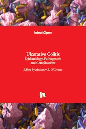 Ulcerative Colitis Epidemiology Pathogenesis And Complications 1st ...