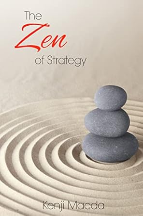 The Zen Of Strategy Applying Game Theory And Buddhist Principles To ...