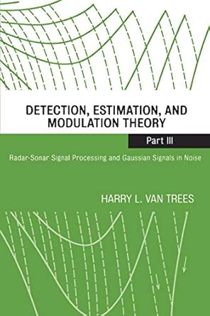 Detection Estimation And Modulation Theory Part Iii Radar Sonar Signal ...